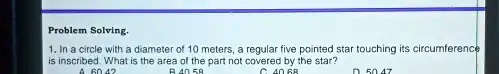 SOLVED: Problem Solving: Circle with diameter 10 meters, regular five ...
