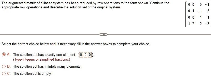 the augmented matrix of a linear system has been reduced by row ...