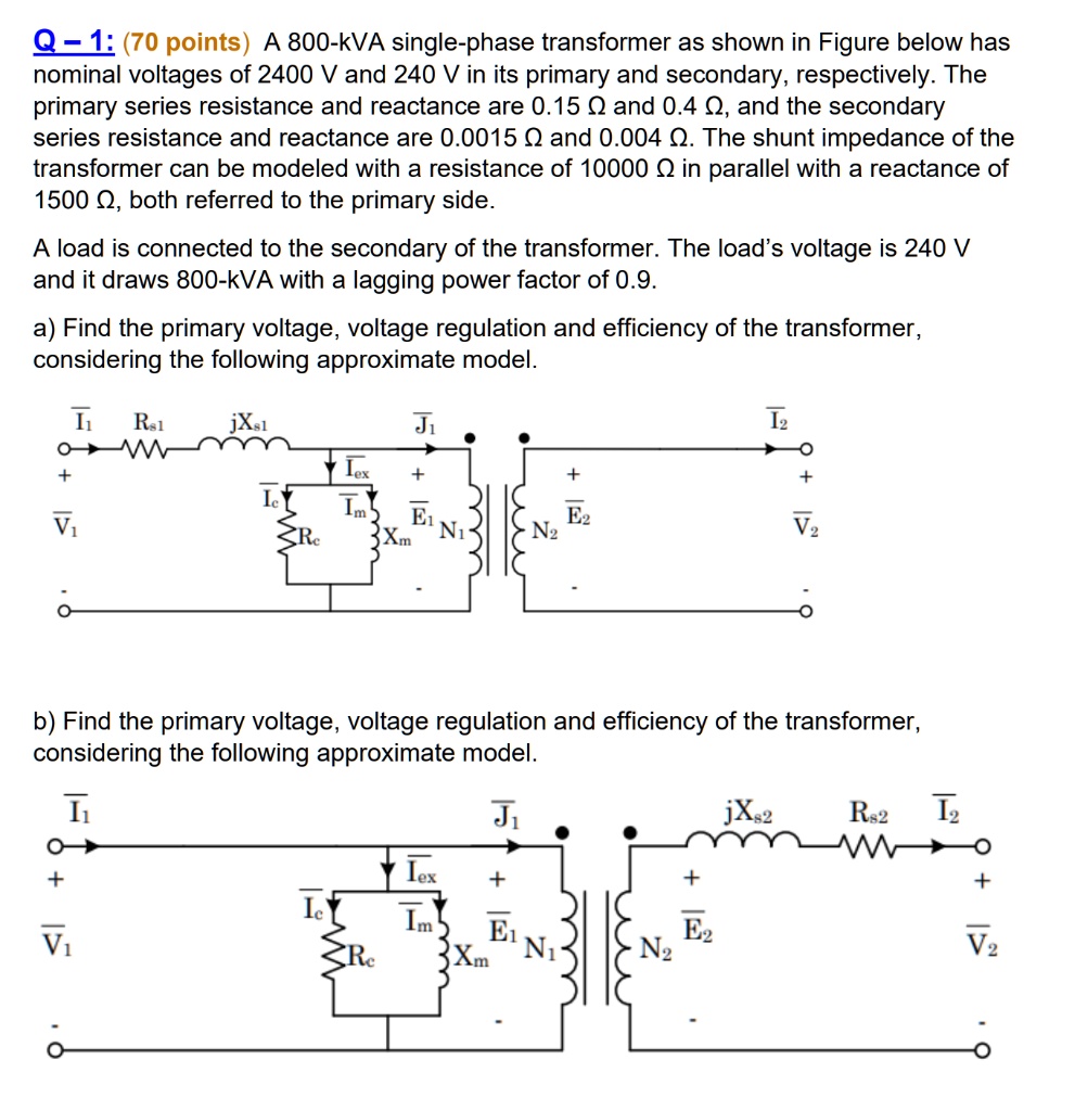SOLVED: Q - 1: (70 points) An 800-kVA single-phase transformer, as ...