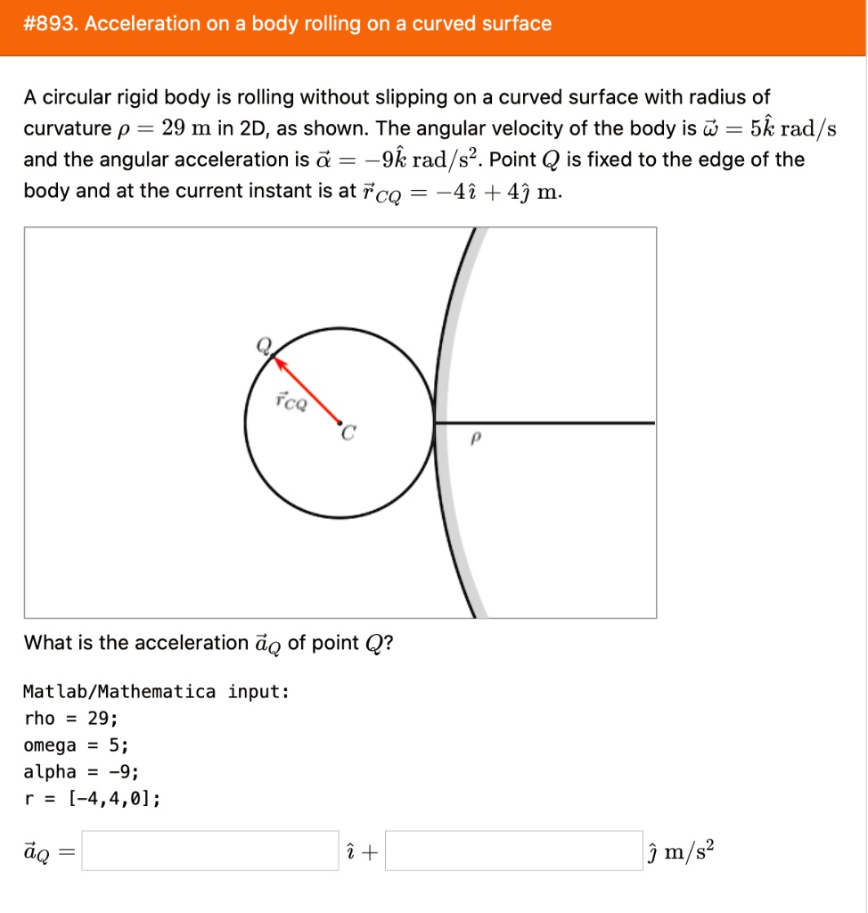#893. Acceleration on a body rolling on a curved surface A circular rigid body is rolling ...