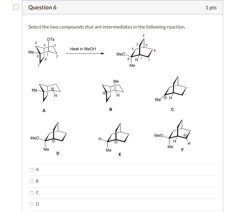 SOLVED: Question 6 1pts Select the two compounds that are intermediates ... SOLVED: Question 6 1pts Select the two compounds that are intermediates ...