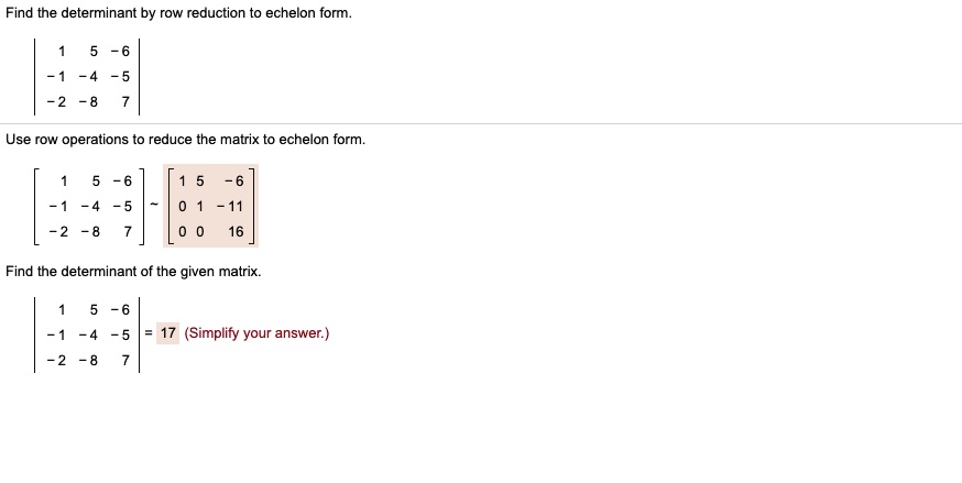 Find the determinant by row reduction to echelon form. Use row ...