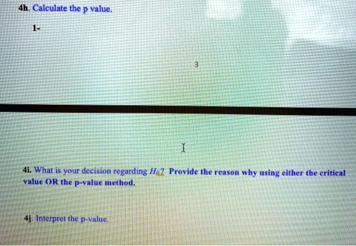 SOLVED: Calculate the p value What is your decision regarding Ho2 Provide the reason why using ...