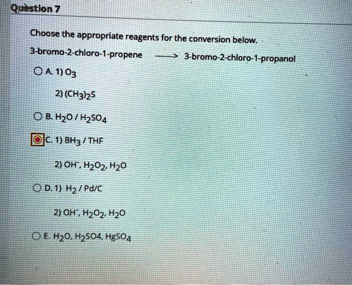 SOLVED: Choose the appropriate reagents for the conversion below: B-bromo-2-chloro-1-propene to ...