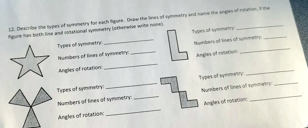 12. Describe the types of symmetry for each figure. Draw the lines of ...