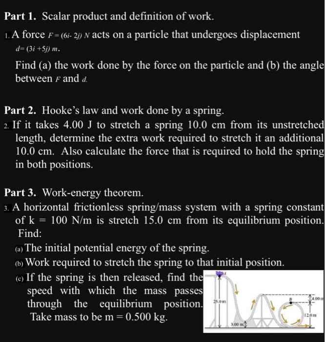 Part 1. Scalar product and definition of work. 1. A force F = (6i - 2j ...