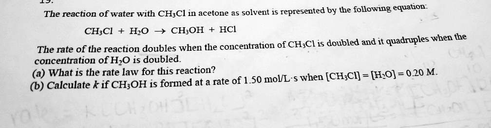 SOLVED: The reaction of water with CHCl in acetone as a solvent is ...
