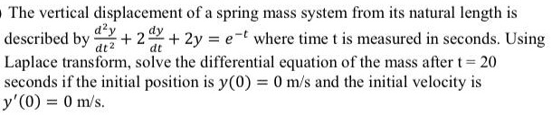 SOLVED: The vertical displacement of a spring mass system from its ...