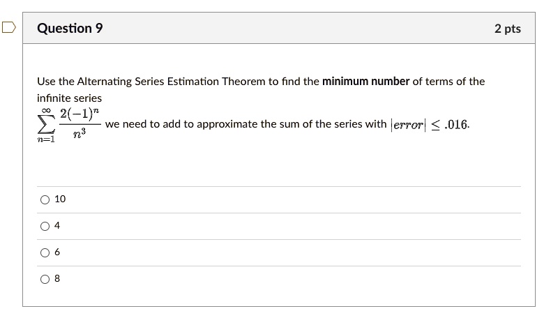 Solved Use The Alternating Series Estimation Theorem To Find The
