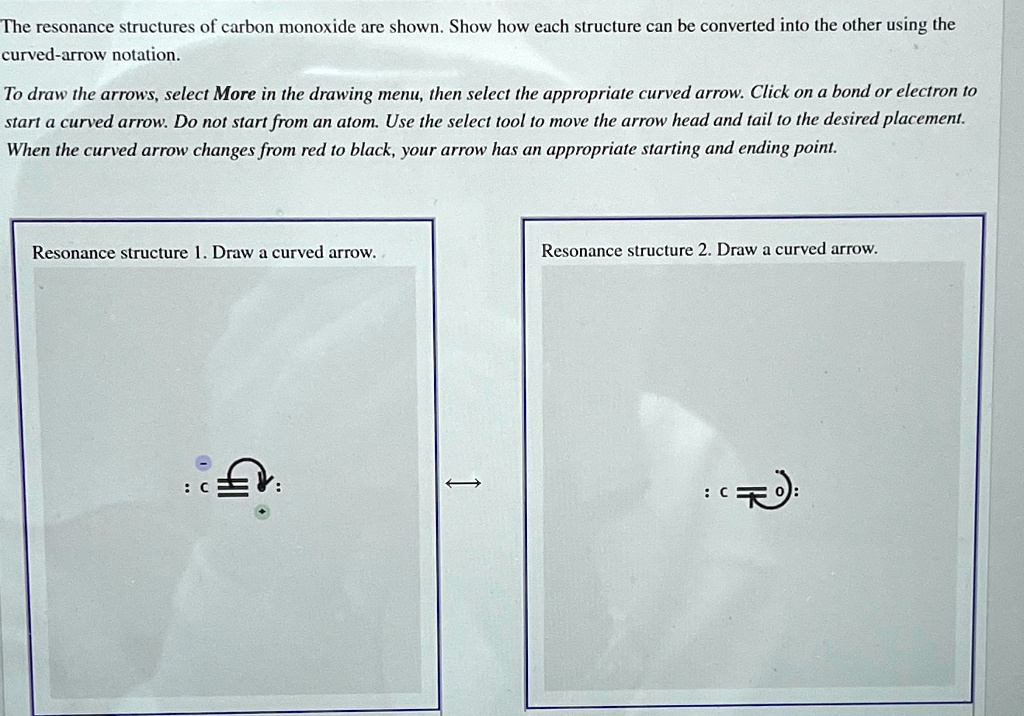 The resonance structures of carbon monoxide are shown. Show how each structure can be converted ...