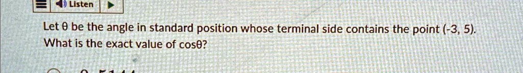 SOLVED: Let heta be the angle in standard position whose terminal side contains the point (-3,5 ...