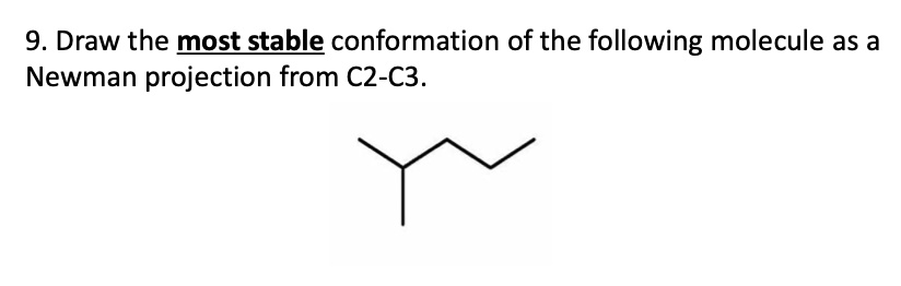 9 draw the most stable conformation of the following molecule as a newman projection from c2 c3 ...
