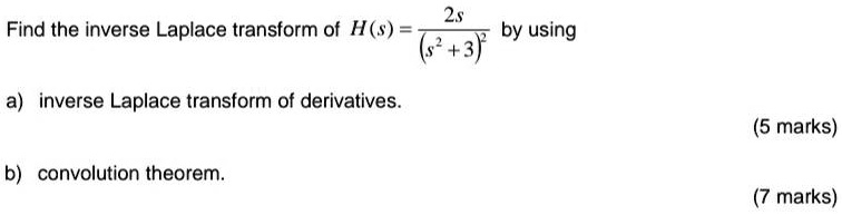 SOLVED: 29 Find the inverse Laplace transform of H(s) = by using +3E inverse Laplace transform ...