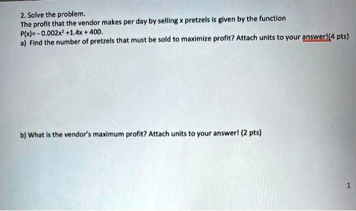 2 solve the problem the profit that the vendor makes per day by selling ...