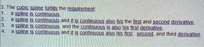 SOLVED: 3.The cubic spline fultils the requirementi a spline is ...