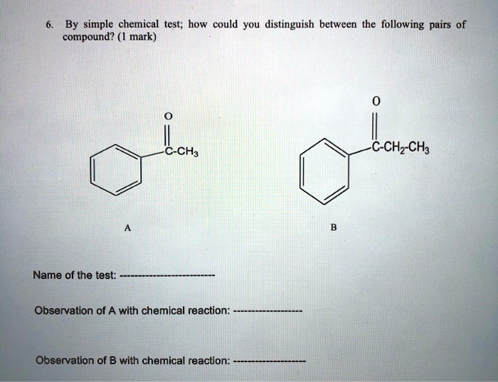 SOLVED:By simple chemical test; how could you distinguish between the ...