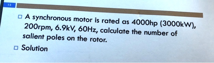 SOLVED: A synchronous motor is rated as 4000 hp (3000 kW), 200 rpm, 6.9 ...