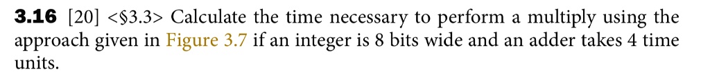 SOLVED: Please Show the Complete Work. 3.16 [20] Calculate the time ...