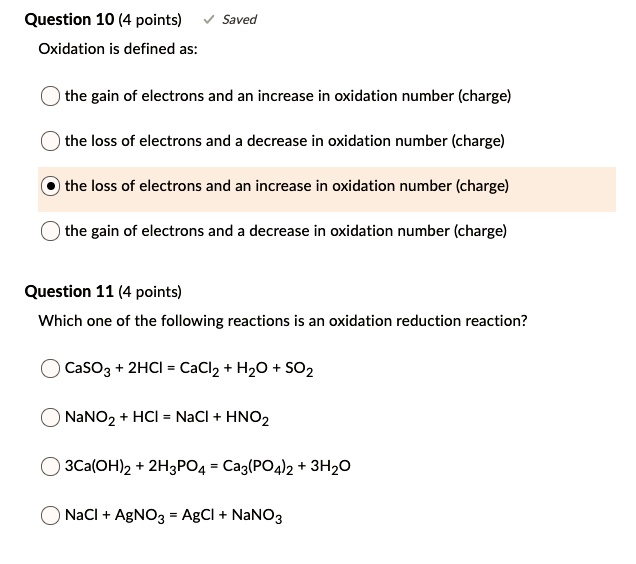 SOLVED: Question 10 (4 points) Oxidation is defined as: the gain of ...