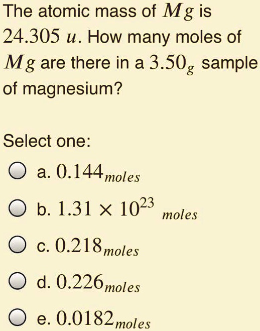 SOLVED: The atomic mass of Mg is 24.305 u. How many moles of Mg are ...