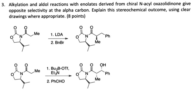 SOLVED: Alkylation and aldol reactions with enolates derived from ...