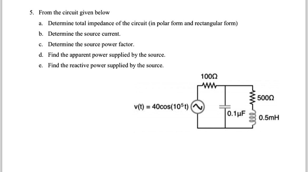 SOLVED: From the circuit given below a. Determine total impedance of ...