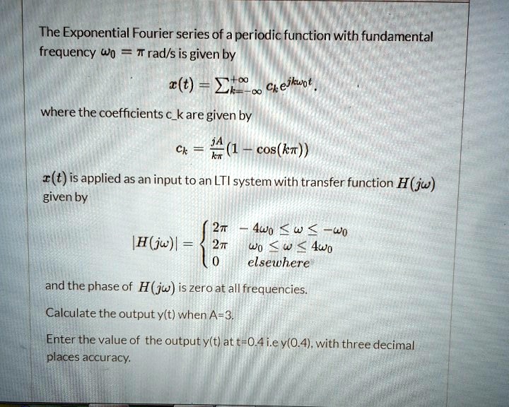 SOLVED: The Exponential Fourier series of a periodic function with ...