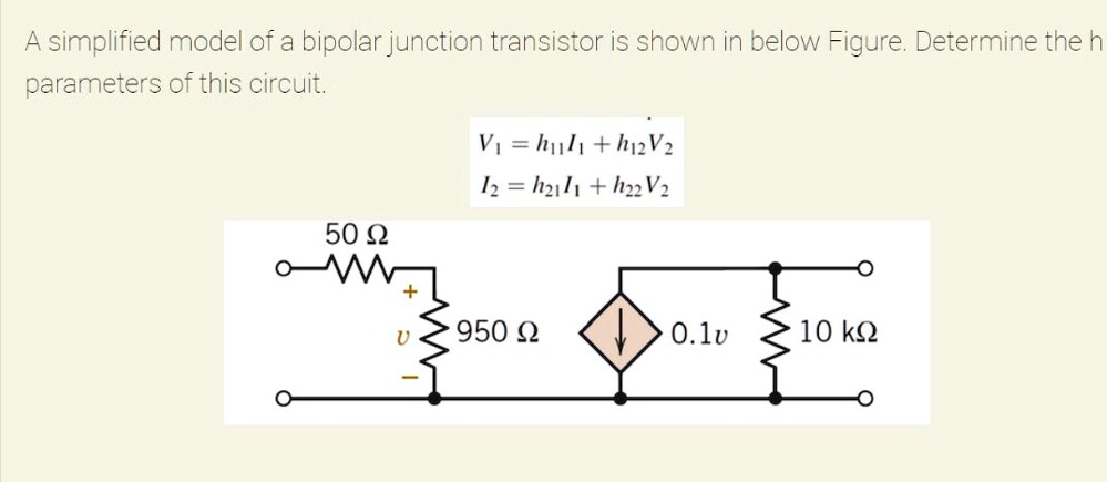 SOLVED: A simplified model of a bipolar junction transistor is shown in below Figure.Determine ...
