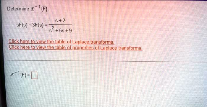 SOLVED: Determine 1/F s + 2sF + 3F(s^2 + 6s + 9) Click here to view the ...