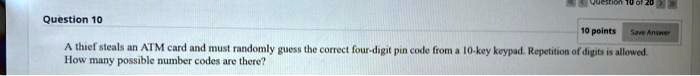 SOLVED: A thief steals an ATM card and must randomly guess the correct ...