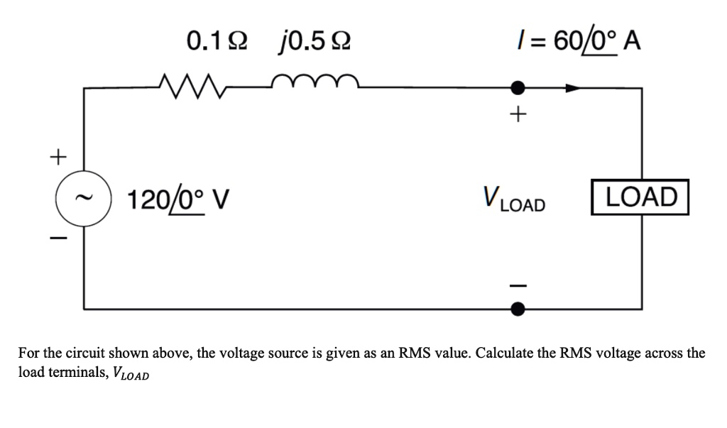 texts 019 j05 i 600 a 1200 v vload load for the circuit shown above the voltage source is given ...