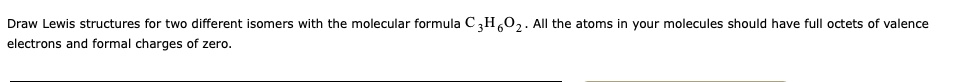 SOLVED: Draw Lewis structures for two different isomers with the ...