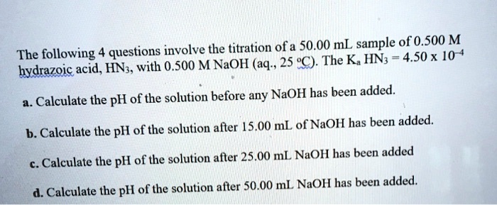 SOLVED: The following 4 questions involve the titration ofa 50.00 mL sample of 0.500 M (aq . 25 ...