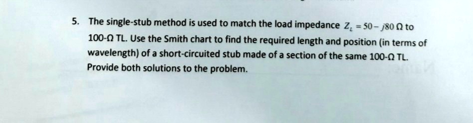 5the single stub method is used to match the load impedance z50 j80 to ...
