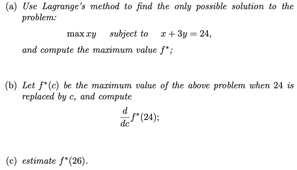 SOLVED: (a) Use Lagrange'method to find the only possible solution to ...