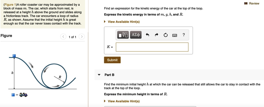 SOLVED: (Figure 1JA roller coaster car may be approximated by block mass m The car; which starts ...