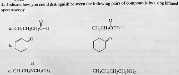 2. Indicate how you could distinguish between the following pairs of compounds by using infrared ...