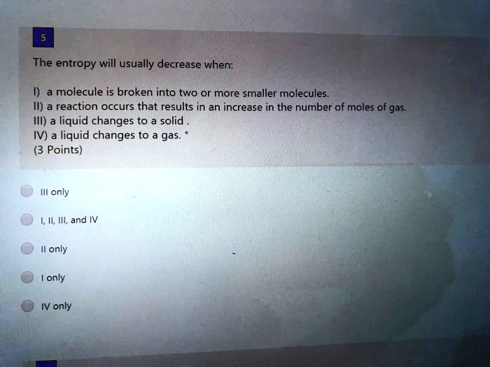 The Entropy Will Usually Decrease When Molecule Is Broken Into Two Or 0098