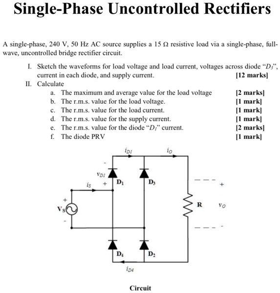 SOLVED: Single-Phase Uncontrolled Rectifiers A single-phase, 240 V, 50 ...