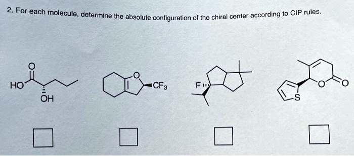 2 for each molecule determine the absolute configuration ol the chiral ...