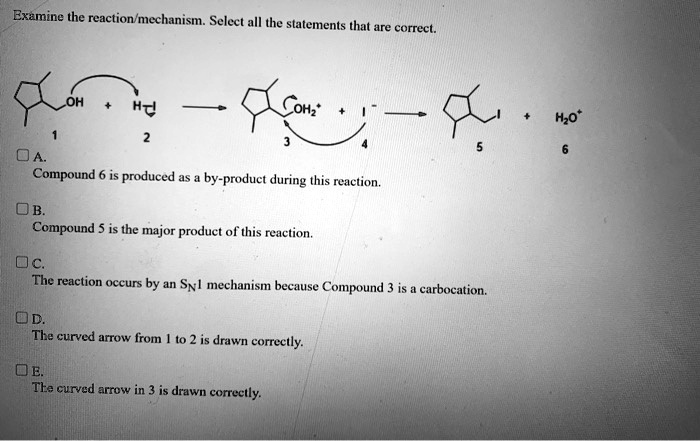 Examine the reaction/mechanism. Select all the statements that are ...