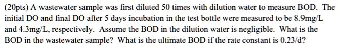 (20pts) A wastewater sample was first diluted 50 times with dilution ...