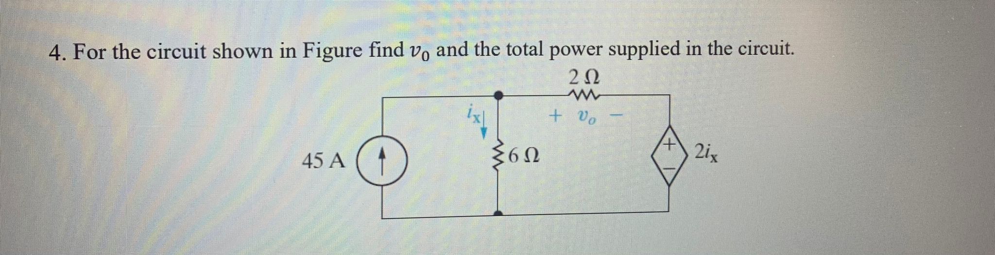 SOLVED: 4. For the circuit shown in Figure find v0 and the total power supplied in the circuit.