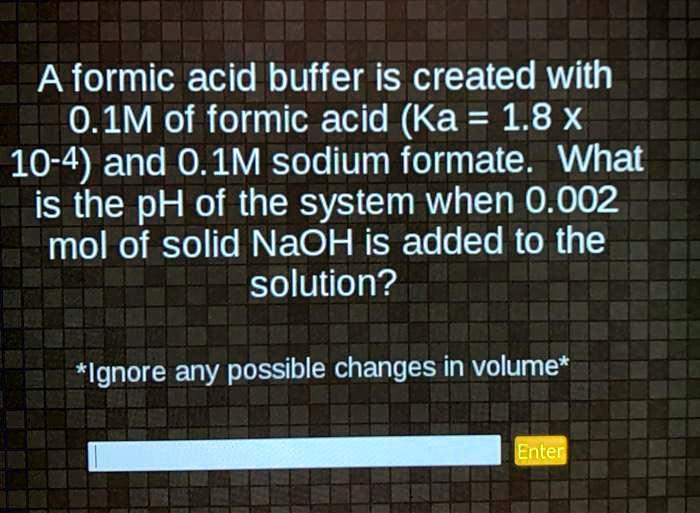 a formic acid buffer is created with 01m of formic acid ka 18 x 10 4 ...