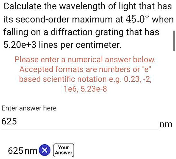 SOLVED: Calculate the wavelength of light that has its second-order maximum at 45.0when falling ...