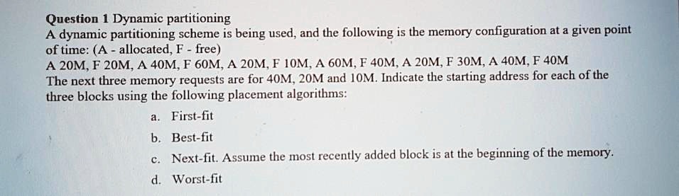 Solved Question 1 Dynamic Partitioning A Dynamic Partitioning Scheme Is Being Used And The 0508