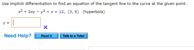 SOLVED: Use implicit differentiation to find an equation of the tangent line to the curve at the ...