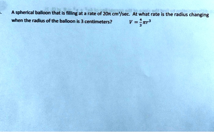 a spherical balloon that is filling at a rate of 2on cm sec at what ...