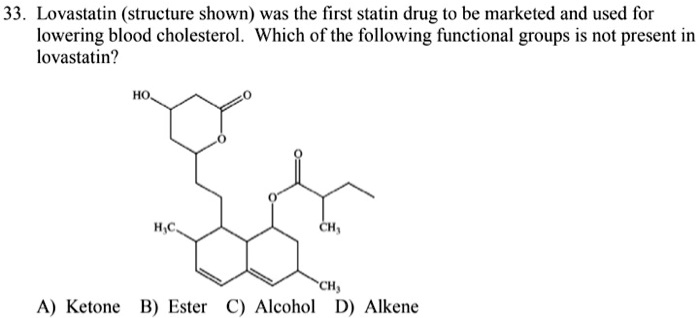 SOLVED: 33 Lovastatin (structure shown) was the first statin drug to be ...