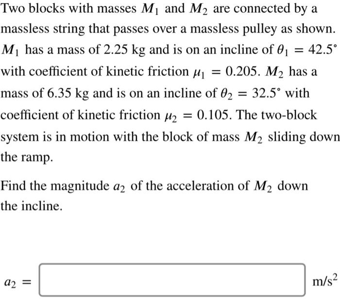 two blocks with masses mz and mz are connected by a massless string that passes over a massless ...